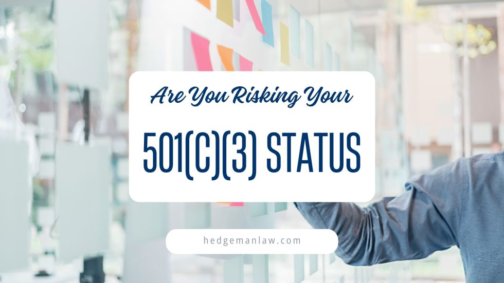 Are You Risking Your 501(c)(3) Status? - Hedgeman Law Firm