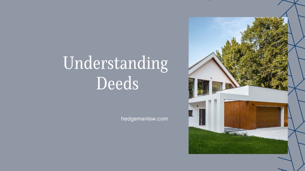 Understanding Deeds in Real Estate - Hedgeman Law Firm